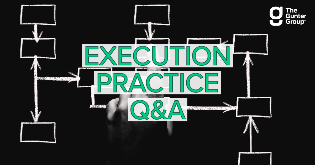 The Gunter Group Execution Practice Q A With Trisha Bennett