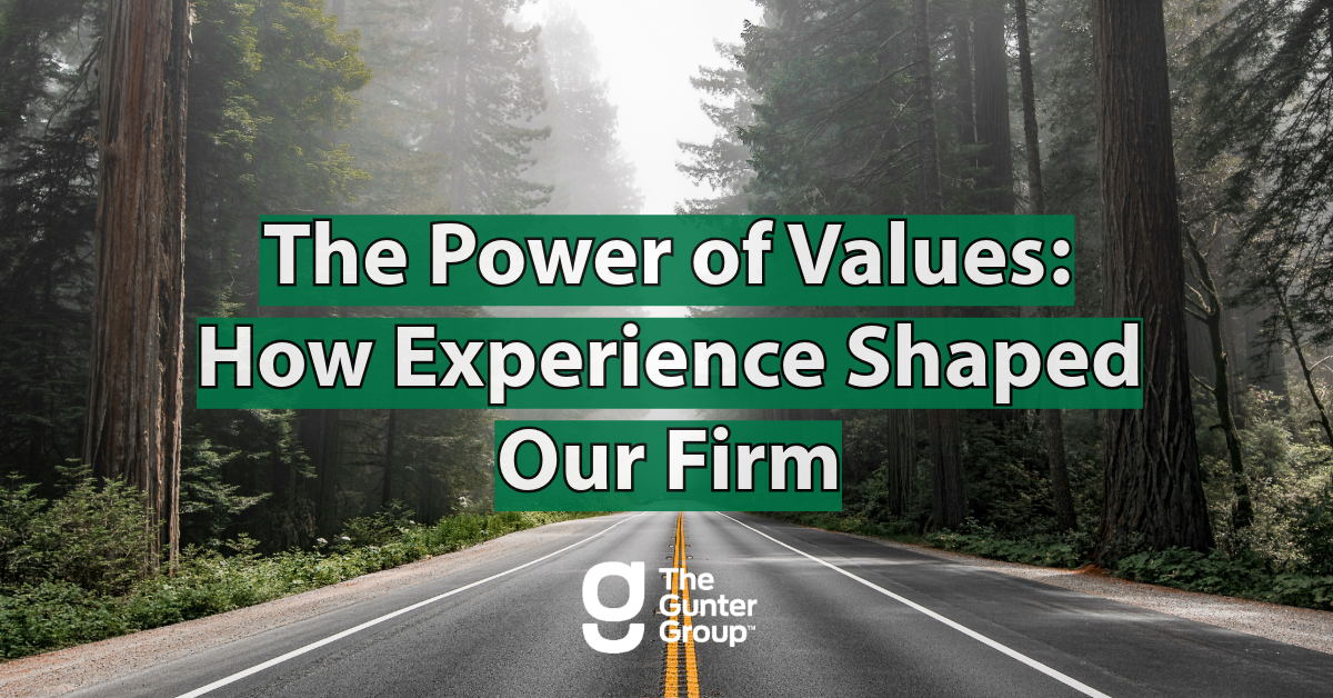 The Gunter Group - The Power of Values: How Experience Shaped Our Firm